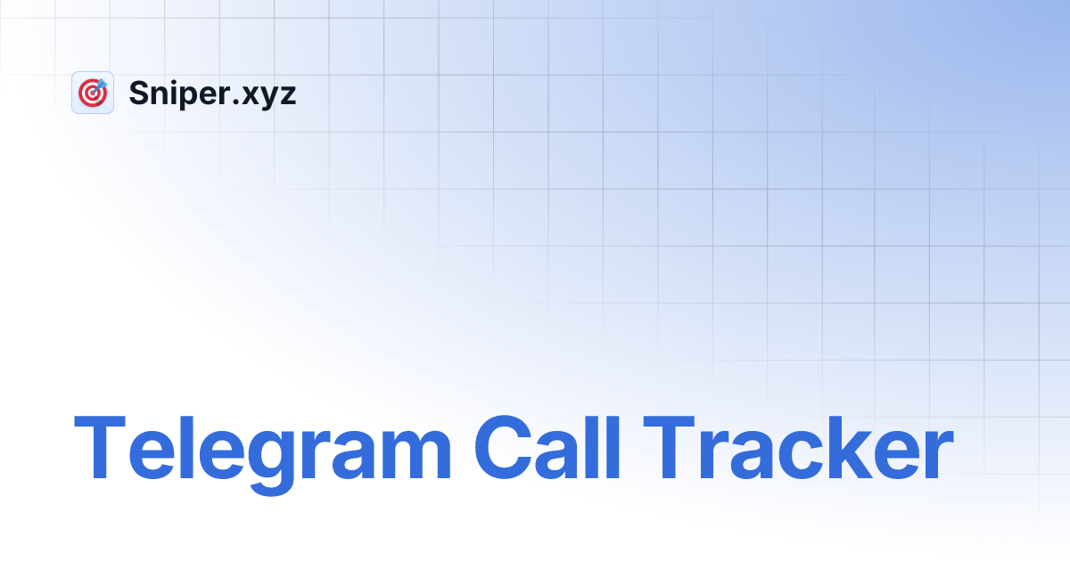 Telegram Call Tracker | Sniper.xyz