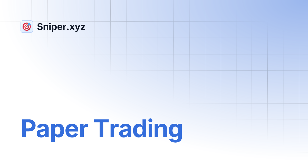 Paper Trading | Sniper.xyz